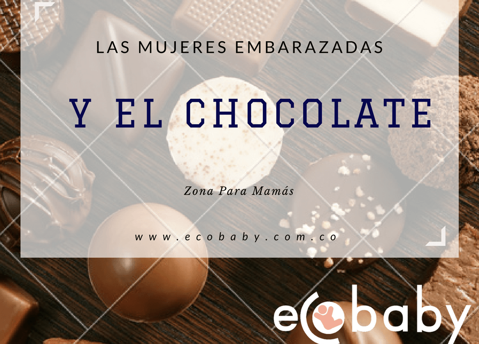 20. Mujeres embarazadas y chocolate | Ecobaby de Colombia